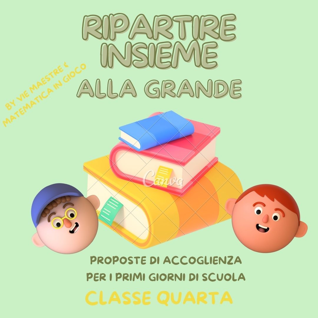 RIPARTIRE INSIEME… ALLA GRANDE! CLASSE QUARTA: proposte di accoglienza ...